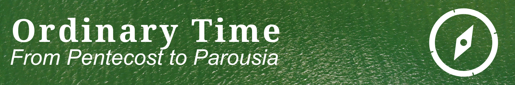 Ordinary Time 2025 | Westwood Christian Church